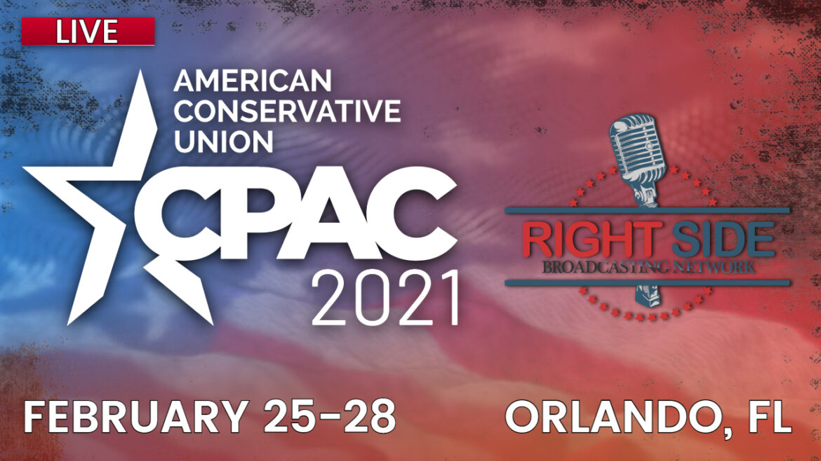 ? CPAC 2021 LIVE Coverage from Orlando, FL – February 25-28