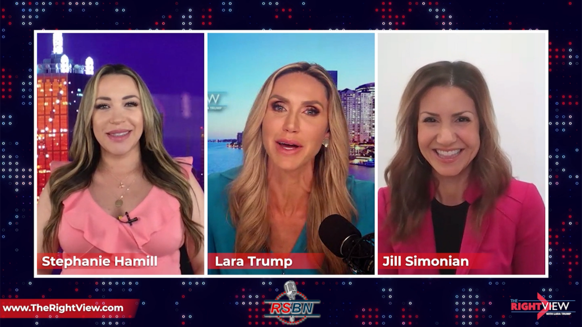Watch: The Right View with Lara Trump, Jill Simonian, & Stephanie ...