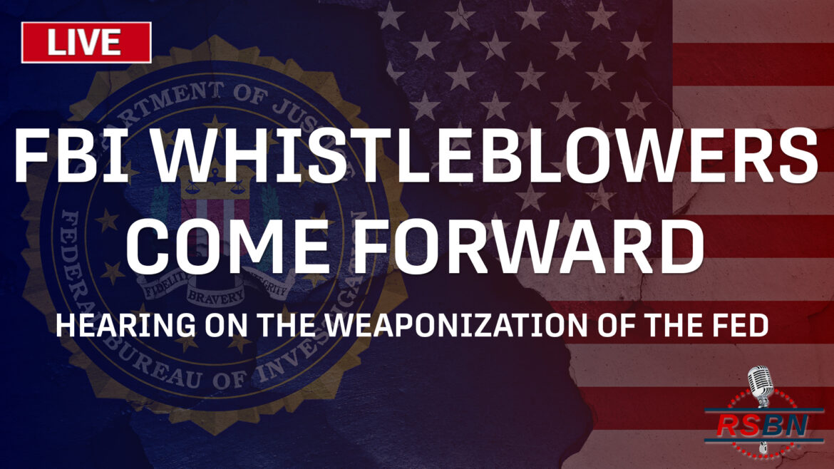 LIVE: FBI Whistleblowers to Testify on the Weaponization of the Federal ...