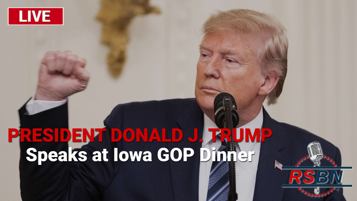 LIVE: Iowa GOP Dinner Featuring President Donald J. Trump, Gov. Ron ...
