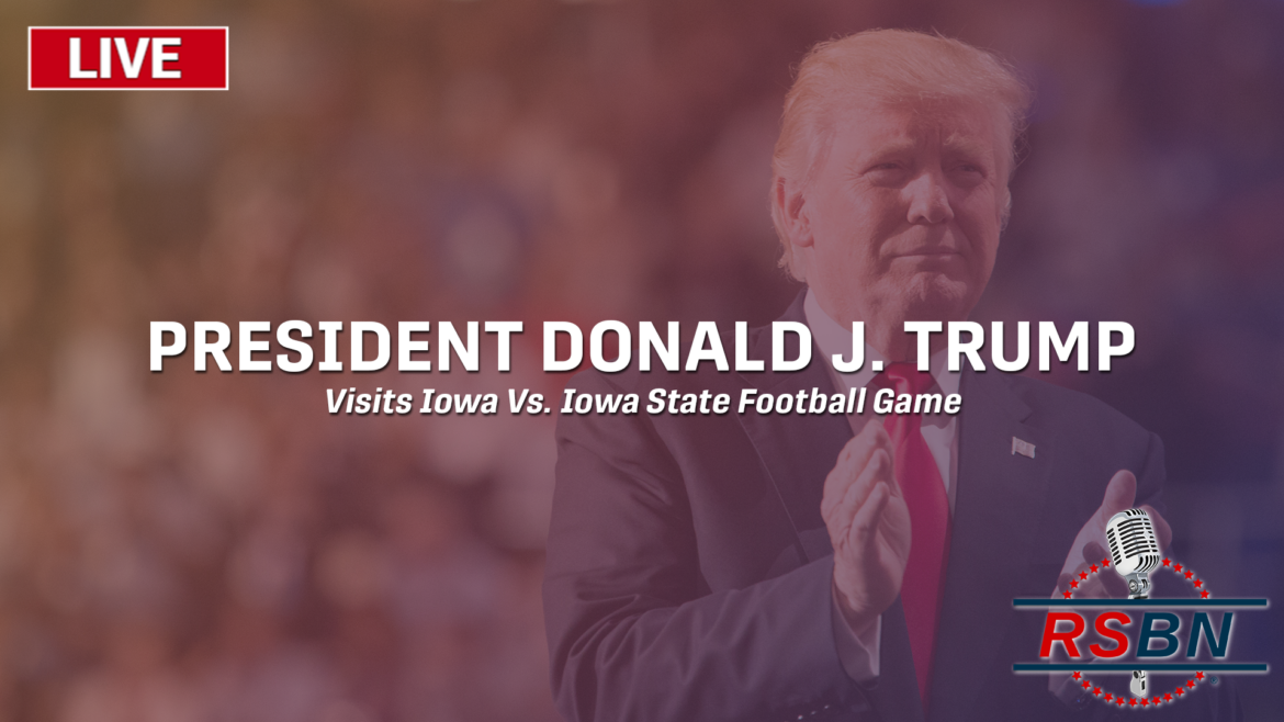 LIVE: President Donald J. Trump to Visit the Iowa vs. Iowa State ...