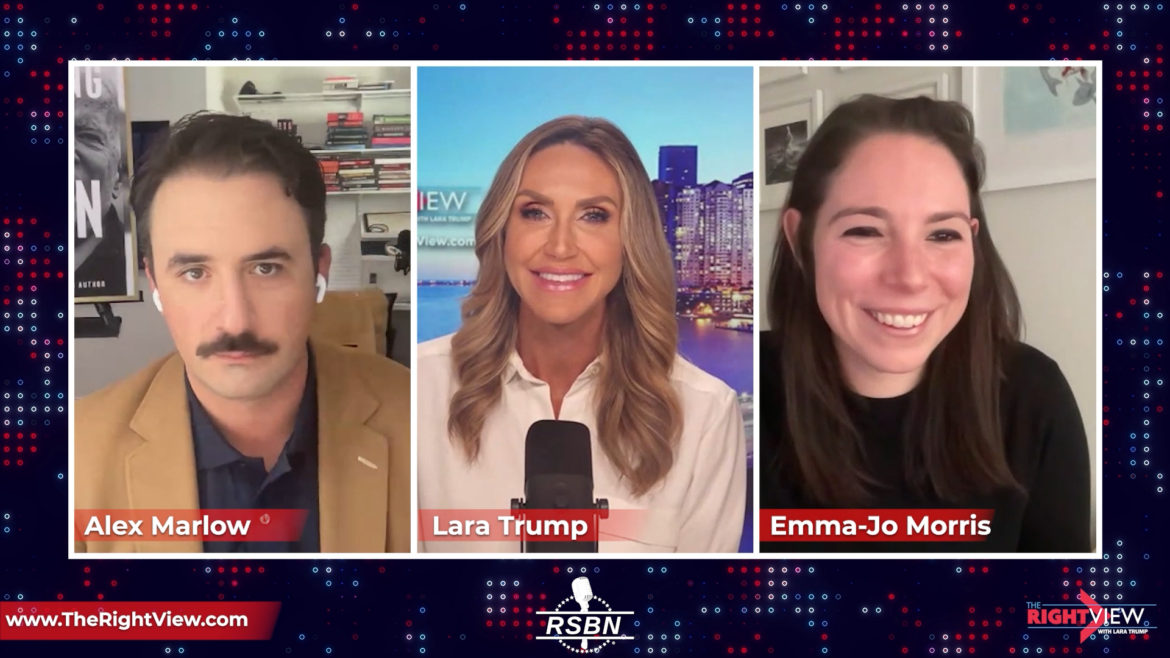 WATCH: The Right View with Lara Trump, Emma-Jo Morris, Alex Marlow – 10 ...