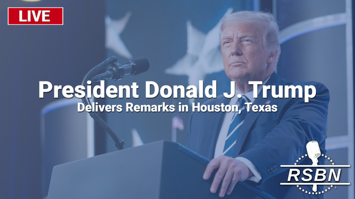 LIVE: President Donald J. Trump delivers remarks in Houston, Texas – 11 ...