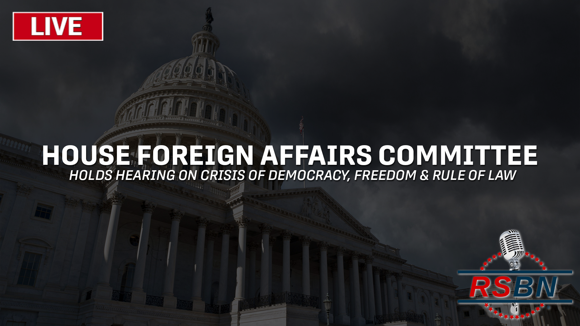 LIVE: House Foreign Affairs Committee Hearing on Crisis of Democracy ...