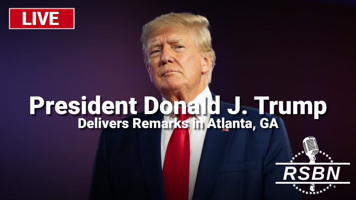 Live: President Donald J. Trump Delivers Remarks in Atlanta, Georgia 10 ...