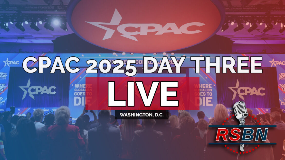 LIVE: CPAC 2025 Day Three with President Donald J. Trump – 2/22/25